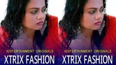 Xtrix Fashion 3 | Movies07prime
