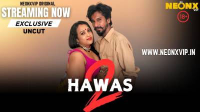 Hawas 2 2025 - Hindi - Neonx App | Movies07prime