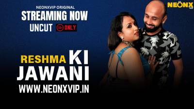 Reshma Ki Jawani 2025 - Hindi - Neonx App | Movies07prime